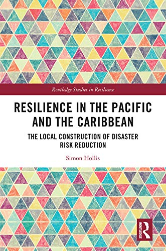 Resilience in the Pacific and the Caribbean: The Local Construction of ...