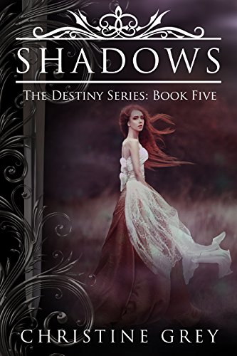 Shadows (The Destiny Series Book 5) - Kindle edition by Grey, Christine ...