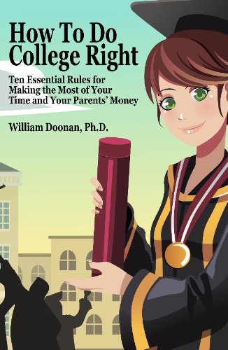 Amazon.com: How to Do College Right: Ten Essential Rules for Making the ...
