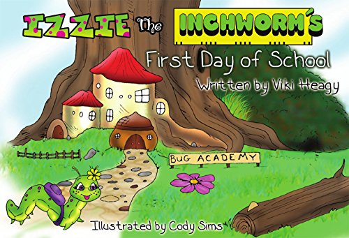 Izzie The Inchworm’s First Day of School - Kindle edition by Heagy ...