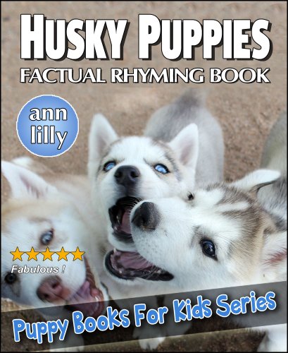 Husky Puppies - Rhyming Factual Dog Books For Kids - Puppy Books For ...