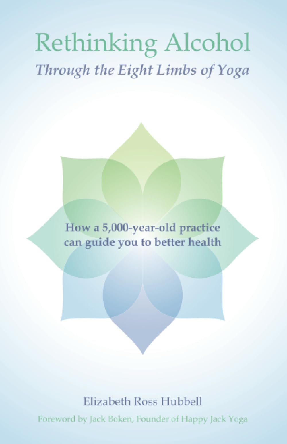 Rethinking Alcohol Through the Eight Limbs of Yoga: How a 5,000-year ...