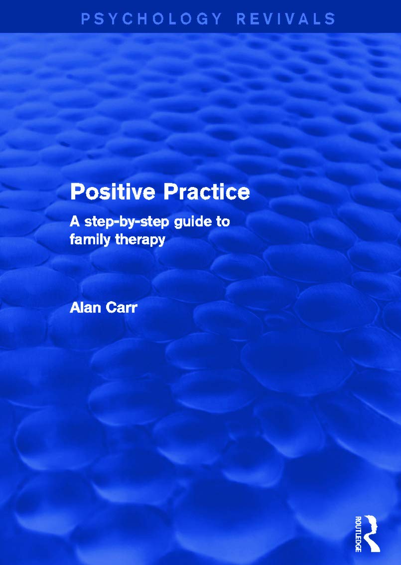 Positive Practice: A Step-by-Step Guide to Family Therapy (Psychology ...