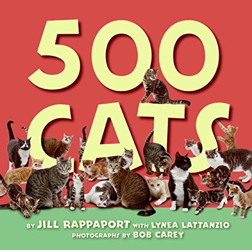 500 Cats: Rappaport, Jill, Lattanzio, Lynea, Carey, Bob: 9780061799099 ...