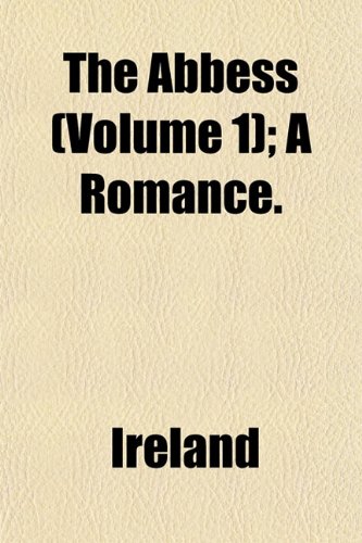 The Abbess (Volume 1); A Romance. : Amazon.in: Books