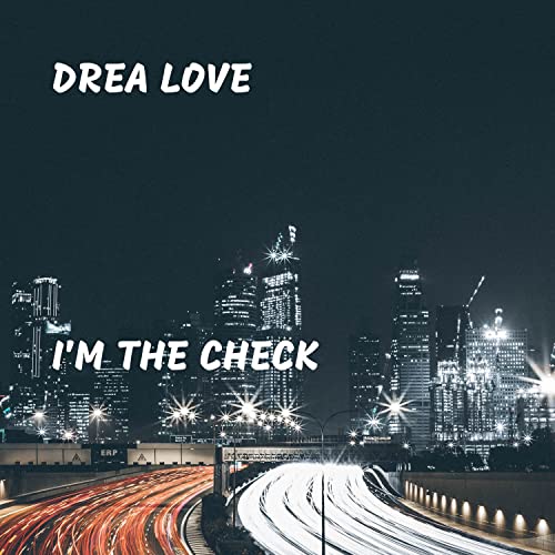 I'm the Check de Drea Love no Amazon Music Unlimited
