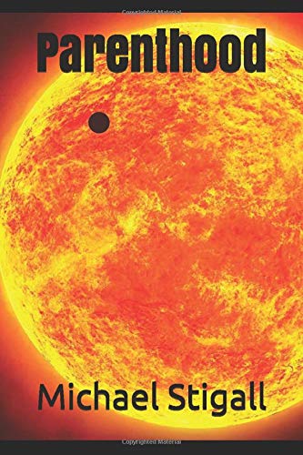 Parenthood: Stigall, Michael, Stigall, Michael: 9781549599408: Amazon ...
