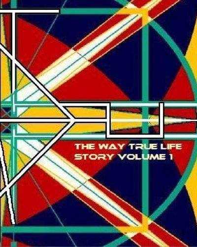 The Way True Life Story Volume1: The Way True Life Story Volume 1: Life ...