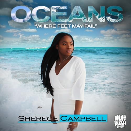 Play Oceans (Where Feet May Fail) by Sherece Campbell on Amazon Music