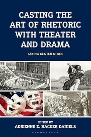 Amazon.com: Casting the Art of Rhetoric with Theater and Drama: Taking ...