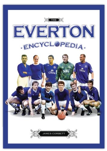 Everton Encyclopedia, The: Amazon.co.uk: James Corbett: 9780956431349 ...