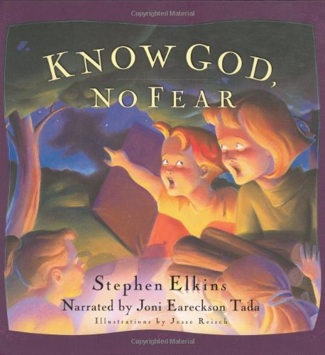 Know God, No Fear: Elkins, Stephen, Reisch, Jesse, Tada, Joni Eareckson ...