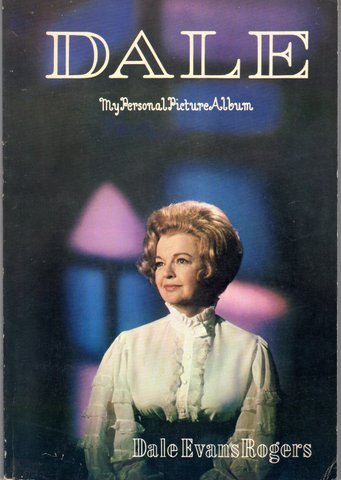 Dale My Personal Picture Album: Rogers, Dale Evans: 9780800704742 ...