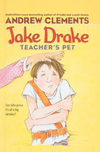Jake Drake, Teacher's Pet: Andrew Clements, Marla Frazee, Janet ...