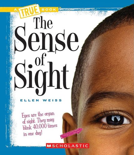 True Books: The Sense of Sight : Weiss, Ellen: Amazon.in: Books