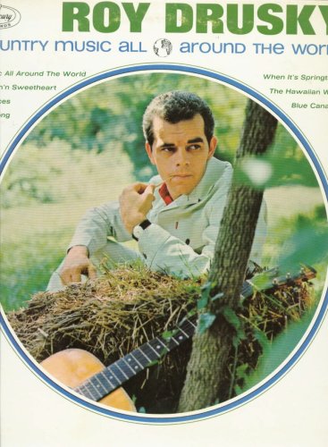 Roy Drusky - Roy Drusky, Country Music All Around the World - Amazon ...