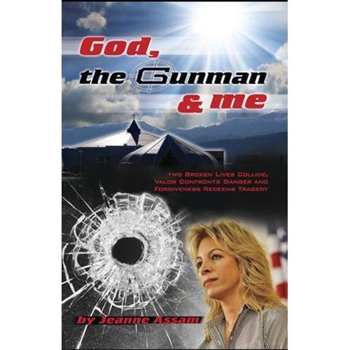 God, the Gunman & Me: Jeanne Assam: 9780615431178: Amazon.com: Books