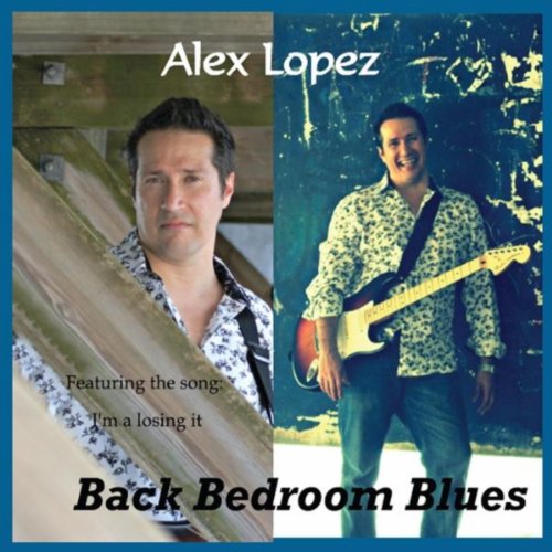Play Back Bedroom Blues by Alex Lopez on Amazon Music Unlimited