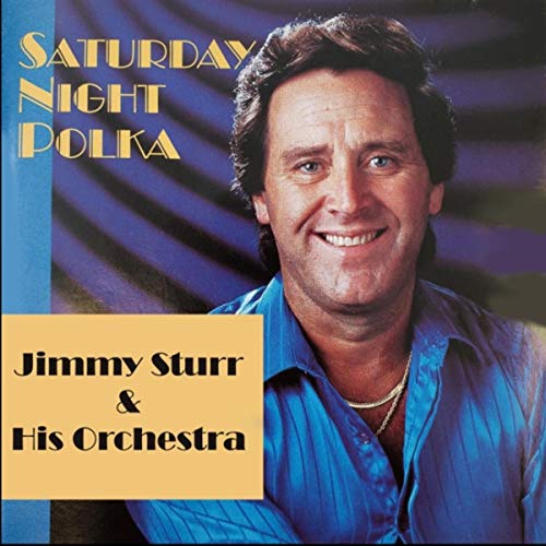 Saturday Night Polka by Jimmy Sturr and His Orchestra on Prime Music