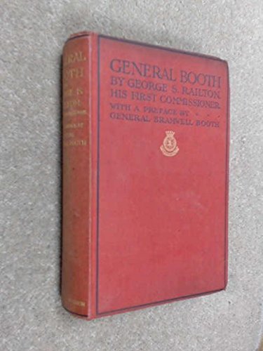 The Authoritative Life of General William Booth: Railton, George S ...
