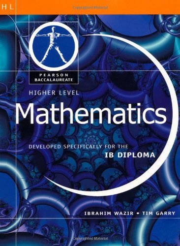 MATHEMATICS-HIGHER LEVEL-PEARSON BACCAULARETE FOR IB DIPLOMA PROGRAMS ...
