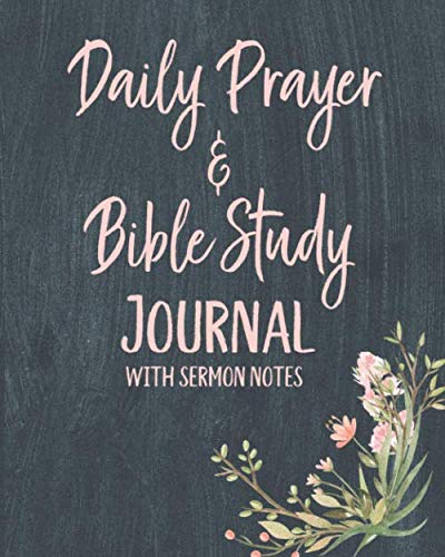 Daily Prayer and Bible Study with Sermon Notes: A Devotional for Daily ...