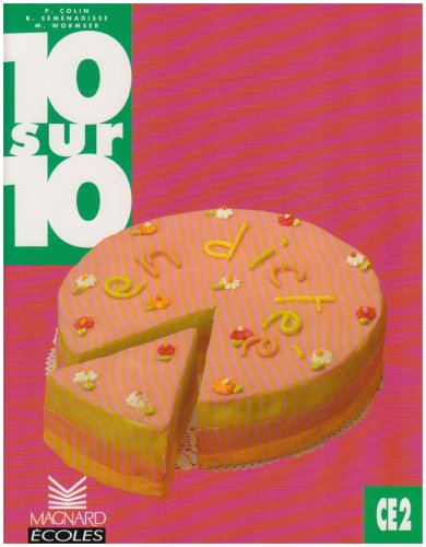 10/10 en dictée, CE2 : Cahier de l'élève : Séménadisse, Bernard, Colin ...
