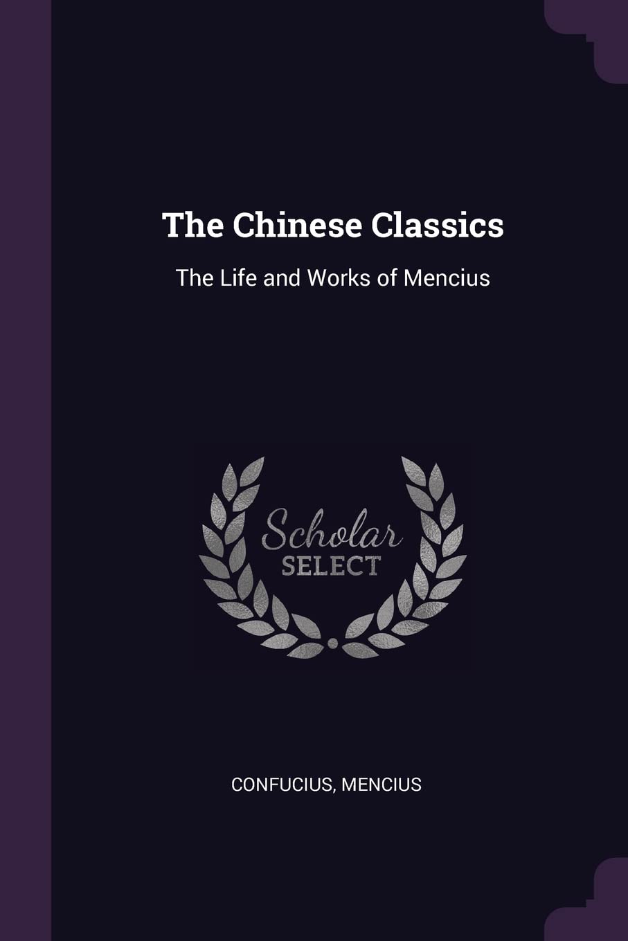 Snapklik.com : The Chinese Classics: The Life And Works Of Mencius