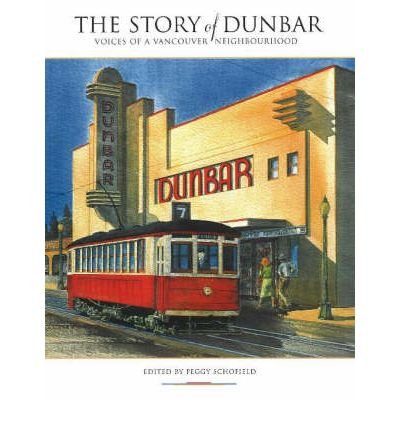 [(The Story of Dunbar: Voices of a Vancouver Neighbourhood)] [ By ...