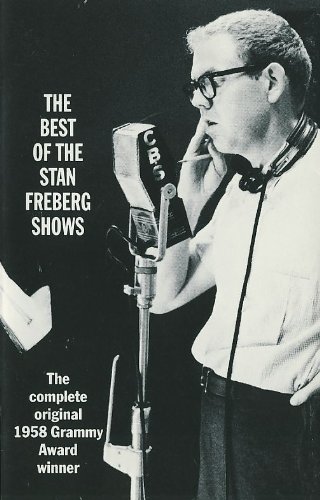 The Best of Stan Freberg Shows: Tape 2; Sides 3 & 4 - The Original 1958 ...