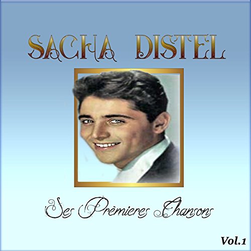 Sacha Distel - Ses Premières Chansons, Vol. 1 by Sacha Distel on Prime ...