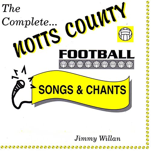 Play The Complete Notts County Football Songs & Chants by Jimmy Willan ...