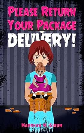Amazon.com: Please Return Your Package DELIVERY! eBook : Girum, Marrkan ...