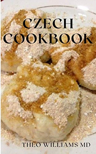 CZECH COOKBOOK: The Effective Guide To Delicious And Tasty Czech ...