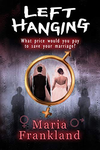 Left Hanging: A gripping psychological thriller full of twists and ...