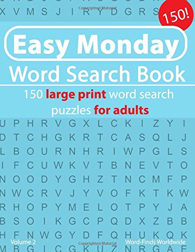 Easy Monday Word Search Book: 150 large print word search puzzles for ...