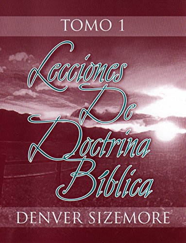 Lecciones de doctrina bíblica, Tomo 1 (Thirteen Lessons in Christian ...