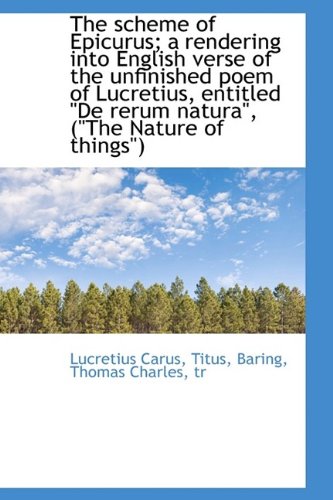 The scheme of Epicurus; a rendering into English verse of the ...