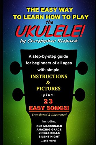 Amazon.com: The Easy Way To Learn How To Play The Ukulele!: A step-by ...