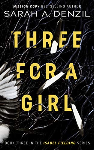Three For A Girl (Isabel Fielding Book 3) eBook : Denzil, Sarah A ...