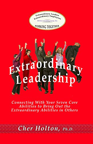 Extraordinary Leadership: Connecting With Your Seven Core Abilities to ...