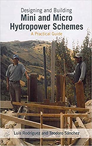 Designing and Building Mini and Micro Hydro Power Schemes eBook : Luis ...
