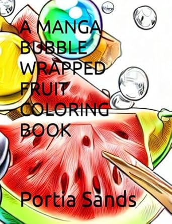 Amazon.com: A MANGA BUBBLE WRAPPED FRUIT COLORING BOOK (PORTIASANDS ...