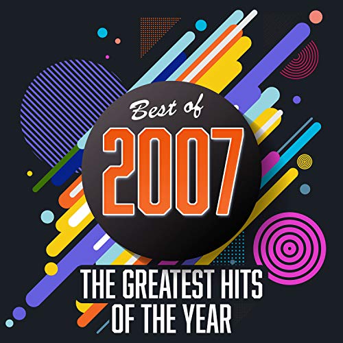 Reproducir Best of 2007: The Greatest Hits of the Year de VARIOUS ...