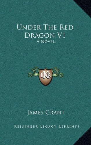 Under The Red Dragon V1: A Novel: Grant, James: 9781163546208: Amazon ...