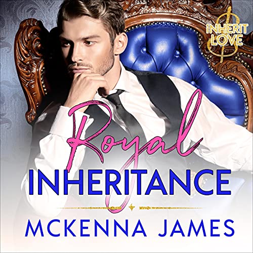 Royal Inheritance (Audio Download): Mckenna James, Beth Roeg, Mckenna James: Amazon.co.uk ...