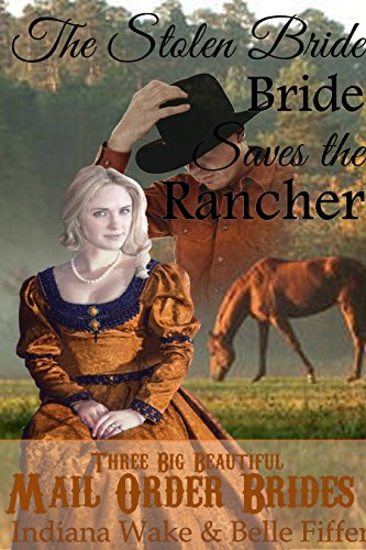 Amazon.com: Mail Order Bride: The Stolen Bride Saves the Rancher: A ...