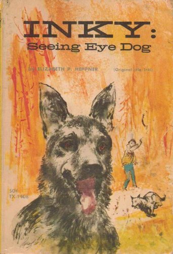 Inky: Seeing Eye Dog - Inki: Original Title: Heppner, Elizabeth P ...