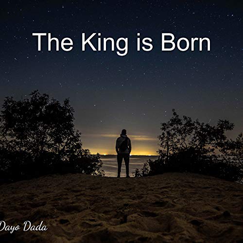 Amazon MusicでDayo DadaのThe King Is Bornを再生する