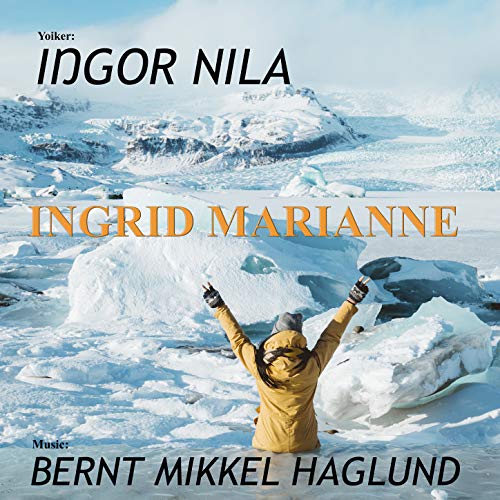 Ingrid Marianne by Ingor Nila & Bernt Mikkel Haglund on Amazon Music ...